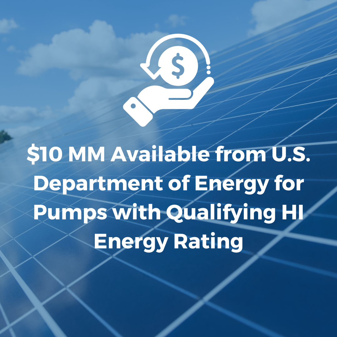 $10 MM Available from U.S. Department of Energy for Pumps with Qualifying HI Energy Rating ...